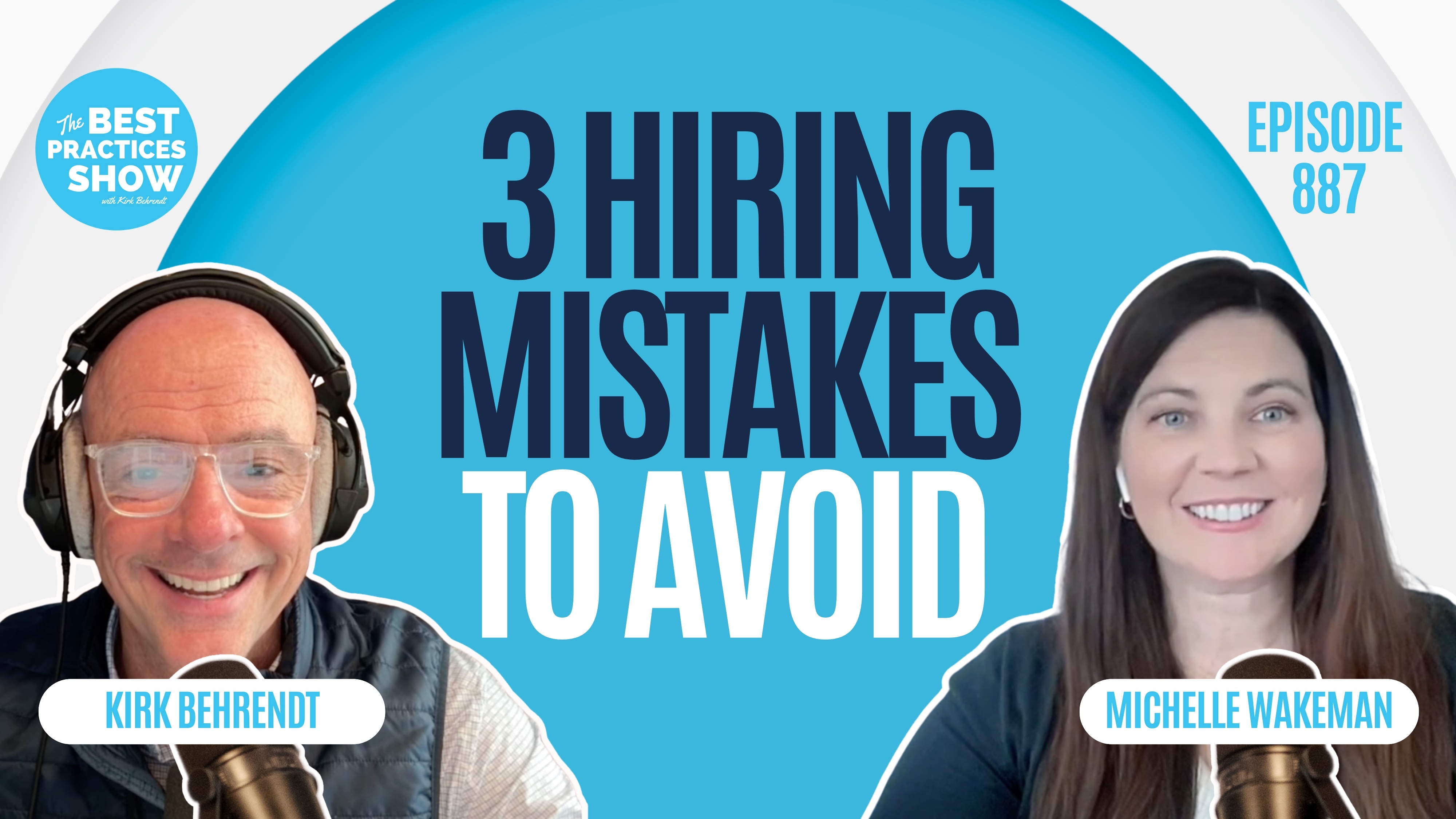 887: 3 Hiring Mistakes to Avoid – Michelle Wakeman